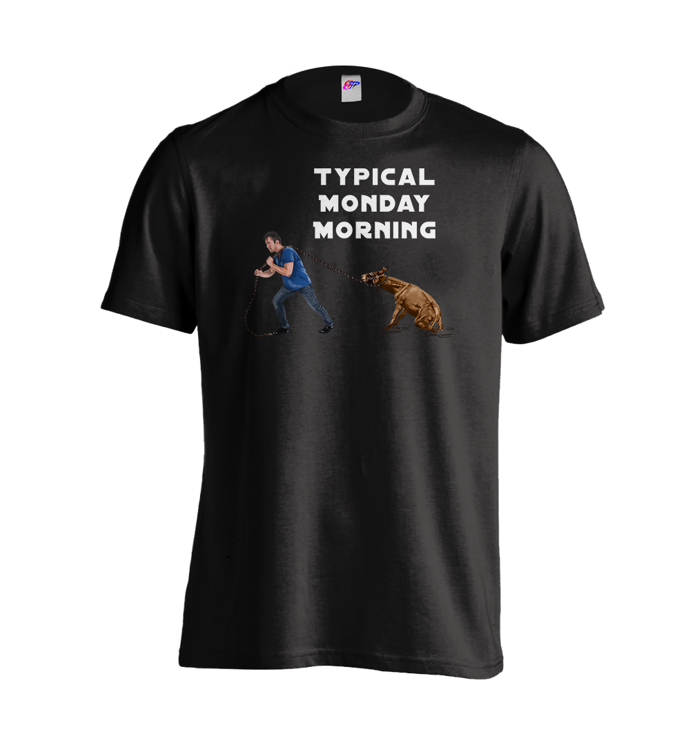 Typical Monday Morning – Male Draggin My A$% – Goad Creations Plus!