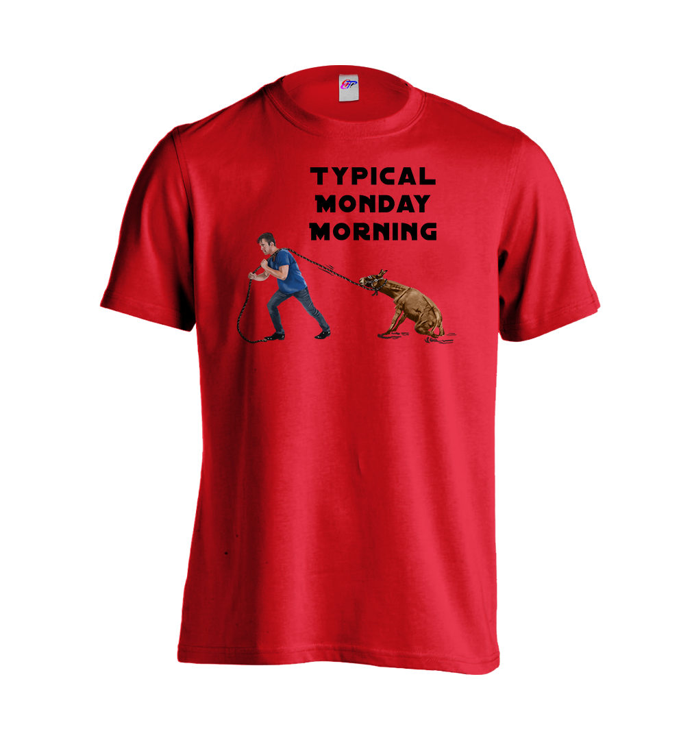 Typical Monday Morning – Male Draggin My A$% – Goad Creations Plus!