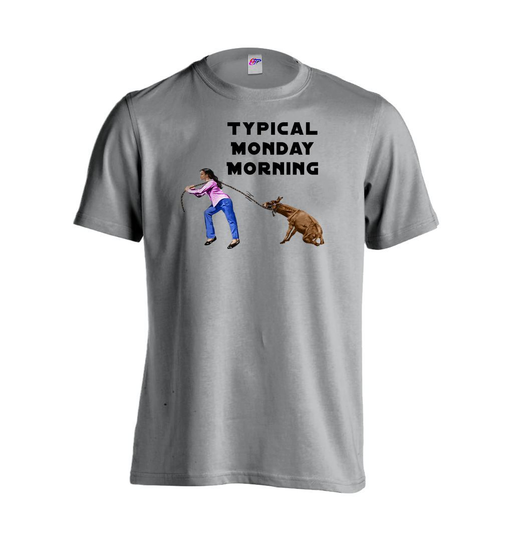 Typical Monday Morning – Female Draggin My A$% – Goad Creations Plus!